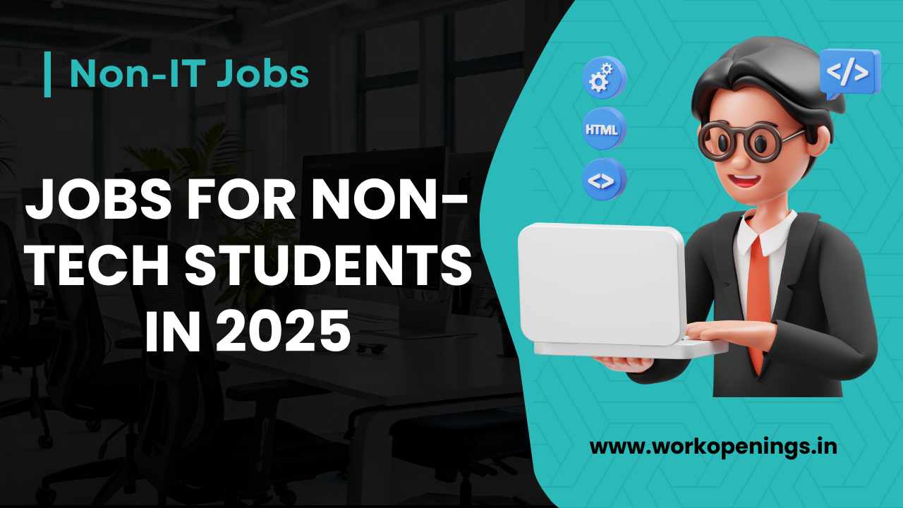 Top 5 Jobs for Non-Tech Students in 2025 - WorkOpenings
